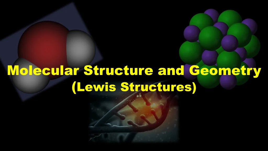 Molecular Structure & Geometry