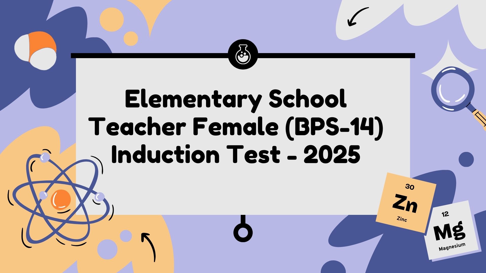 Elementary School Teacher Female (BPS-14) Induction Test - 2025