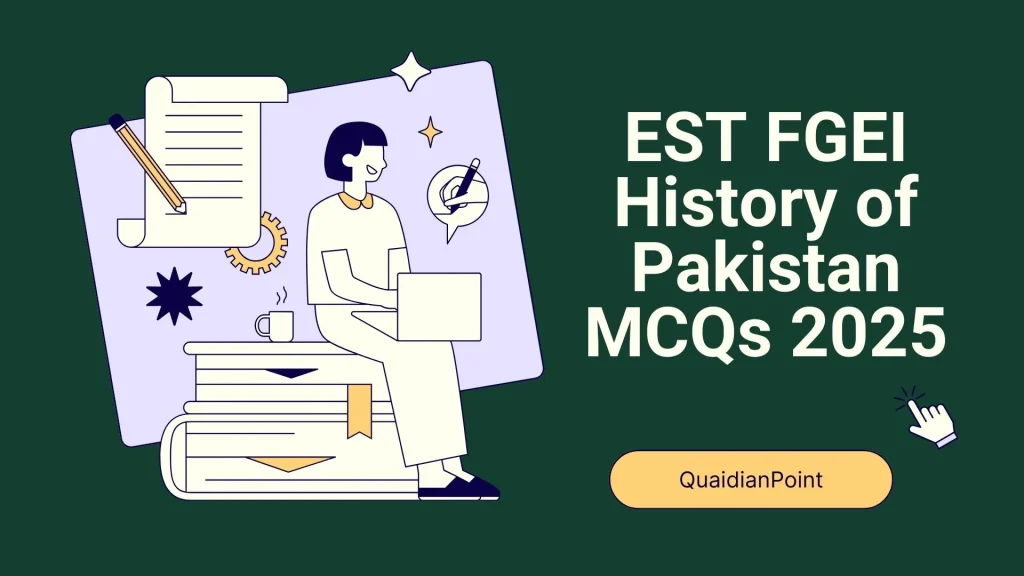 EST FGEI History of Pakistan MCQs 2025| Solved Past Questions